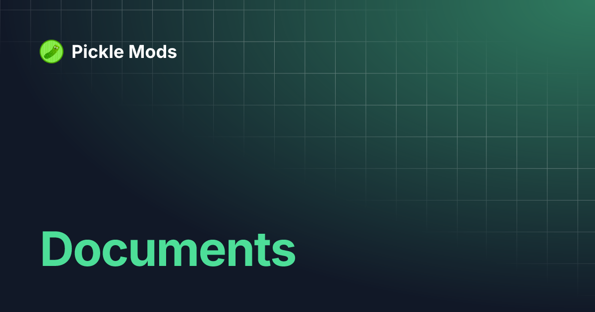 Documents | Pickle Mods
