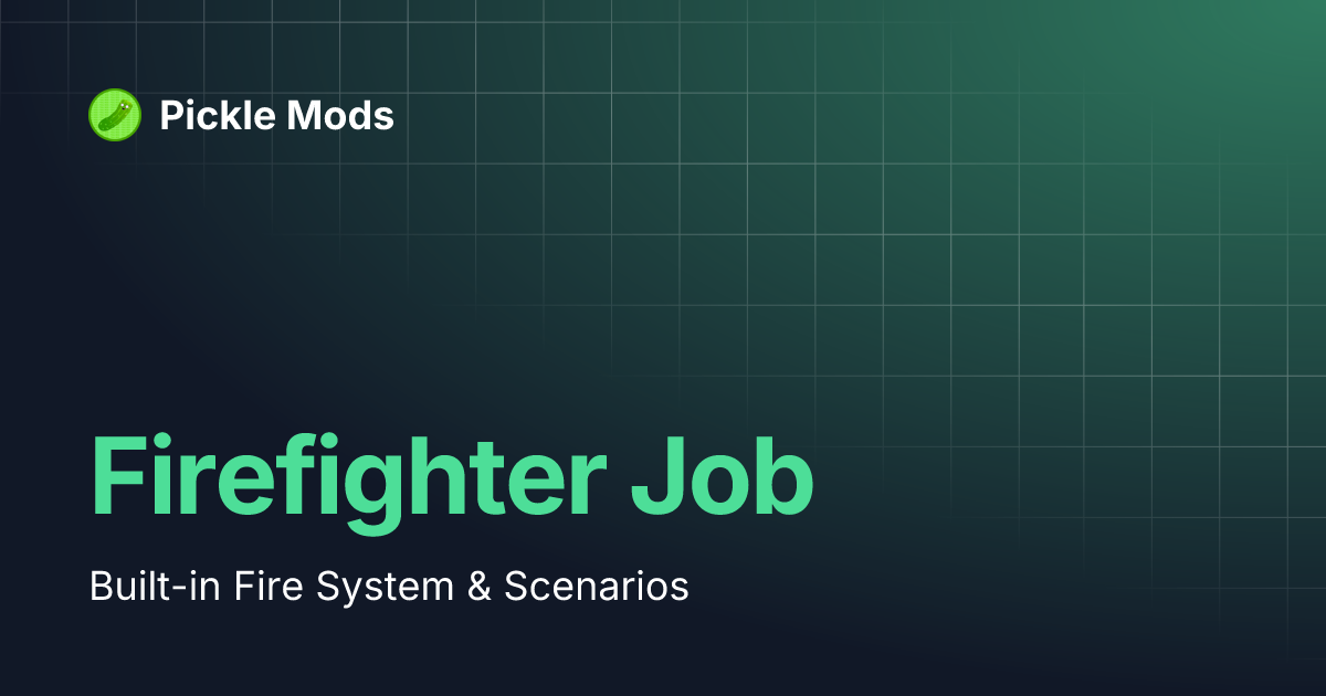 Firefighter Job | Pickle Mods