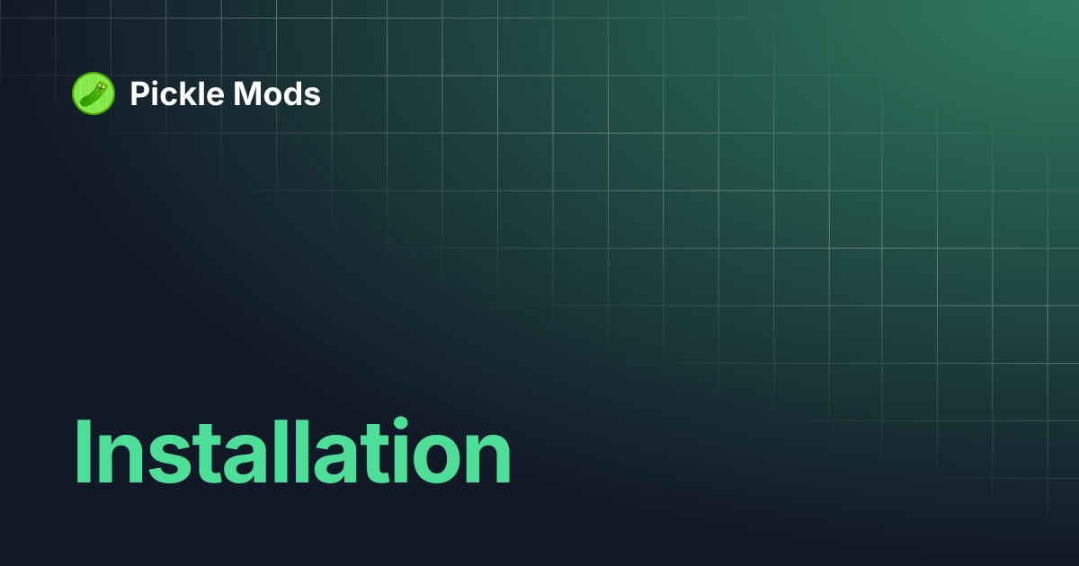 Installation | Pickle Mods